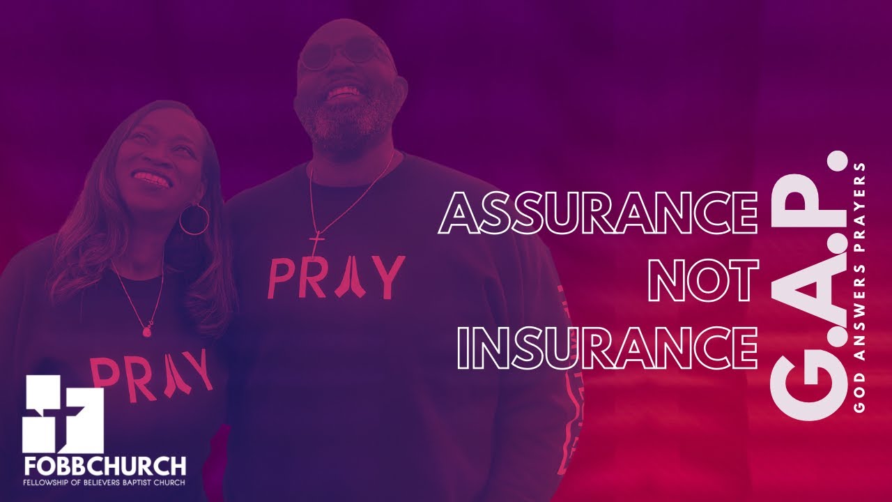 Assurance Not Insurance | G.A.P. Sermon Series - YouTube