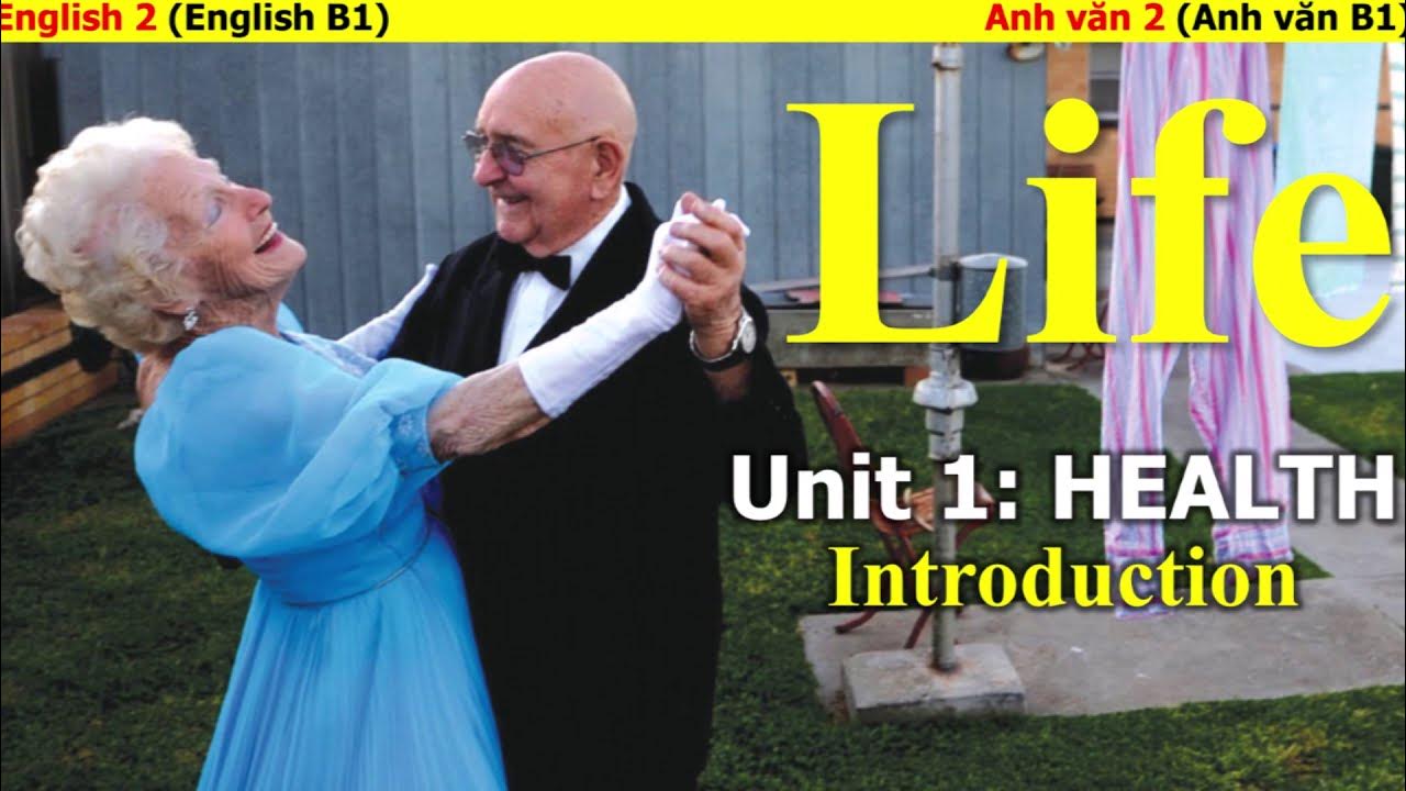Anh văn 2 (B1) - LIFE A2-B1 - Unit 1: HEALTH - Introduction - YouTube