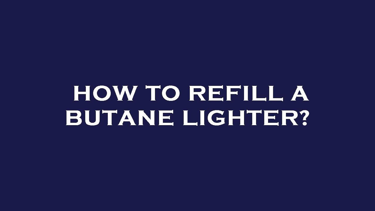 How to refill a butane lighter? - YouTube