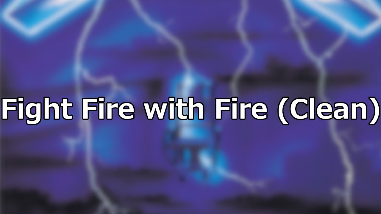 Fight Fire with Fire - Metallica (True Clean Version/No Swearing) - YouTube