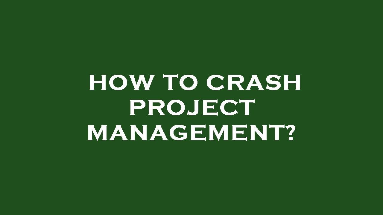 How to crash project management? - YouTube