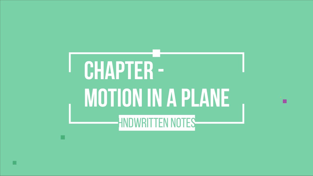 HANDWRITTEN NOTES CLASS 11 | PHYSICS | CHAPTER - MOTION IN A PLANE | BY ...