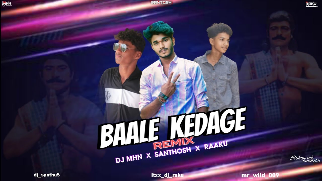 BAALE KEEDAGE_TULU DJ REMIX_DJ SANTHOSH X RAAKU X MHN_MOHAN MK VISUAL - YouTube