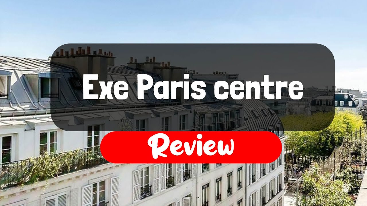 Exe Paris centre Review - Is This Paris Hotel Worth It? - YouTube