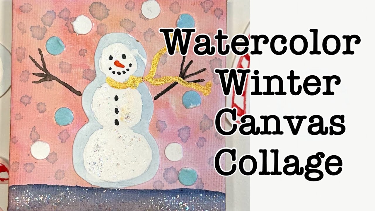 Watercolor Snowman Canvas Collage - YouTube