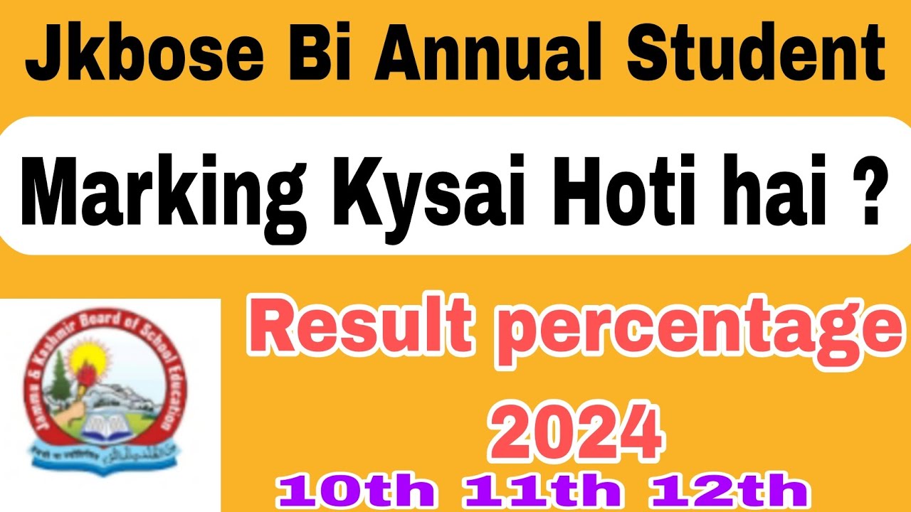 Jkbose Bi Annual Marking Procedure 10th 11th 12th 2024 bi Annual result ...