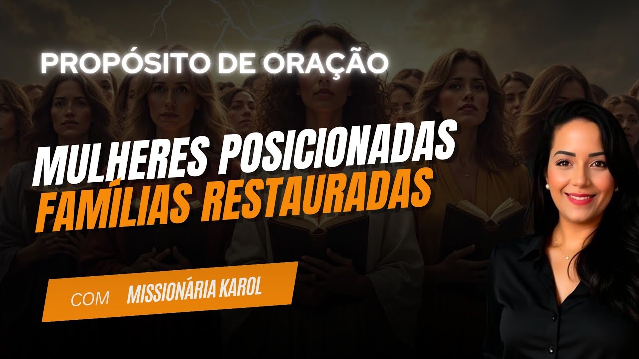 1° DIA - PROPÓSITO | MULHERES POSICIONADAS, FAMÍLIAS RESTAURADAS; - YouTube