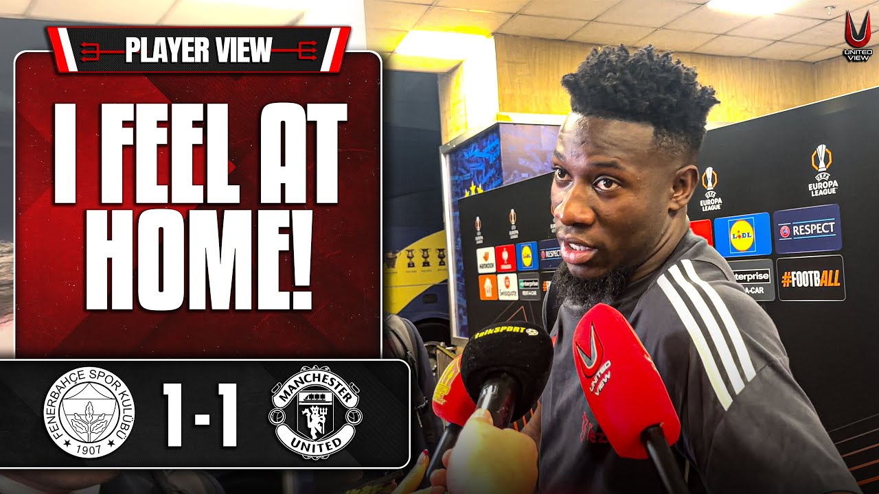 Onana: My Defenders Deserve All The Praise | Fenerbahce 1-1 Man United ...