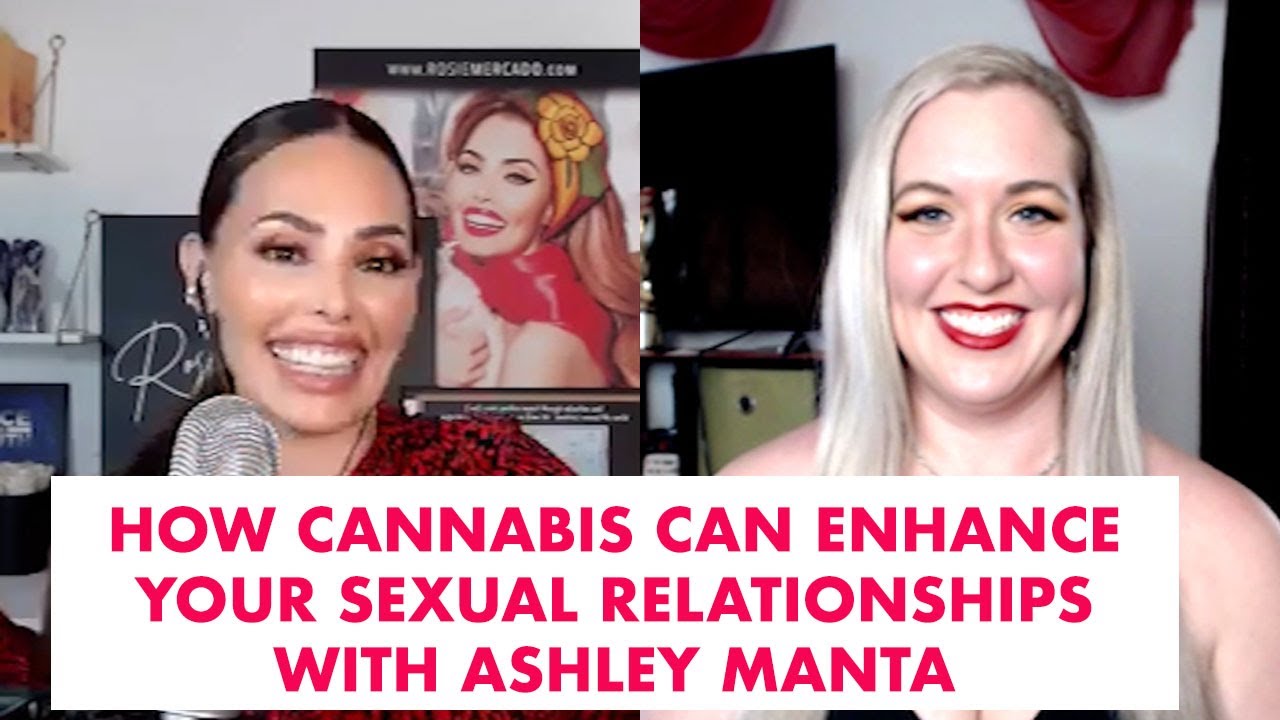 How cannabis can enhance your sexual relationships with Ashley Manta - YouTube