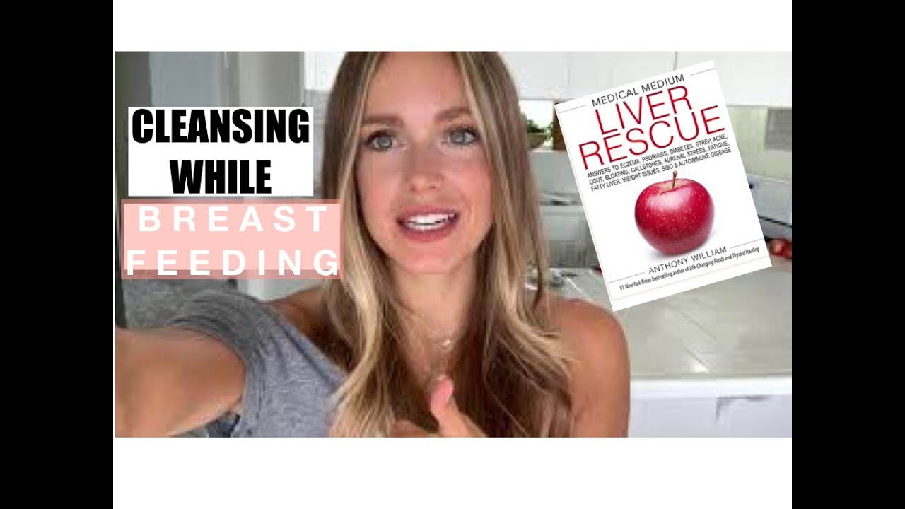 Medical Medium Liver Rescue 3 6 9 I Cleansing while Breastfeeding - YouTube