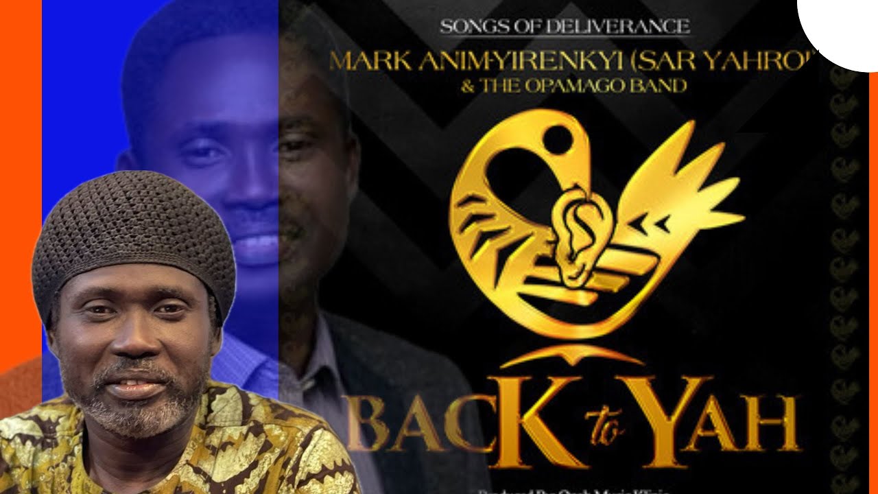 Mark Anim-Yirenkye || Back To Yah Album - YouTube