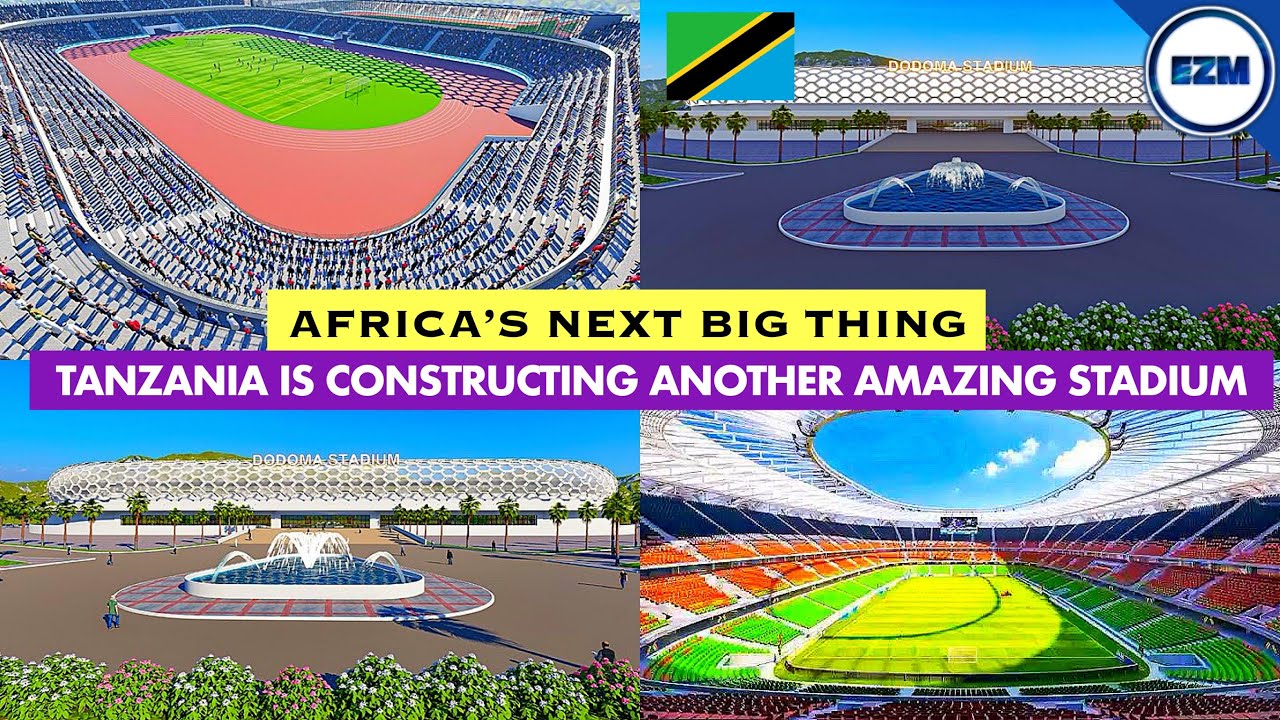 Wow! Tanzania is constructing another modern sports stadium in Dodoma ...