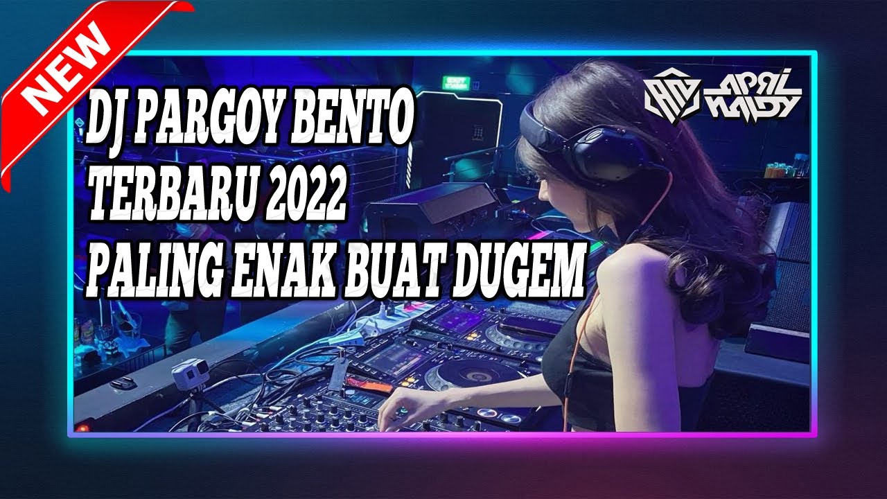 DJ PARGOY BENTO TERBARU 2022 PALING ENAK BUAT DUGEM - YouTube