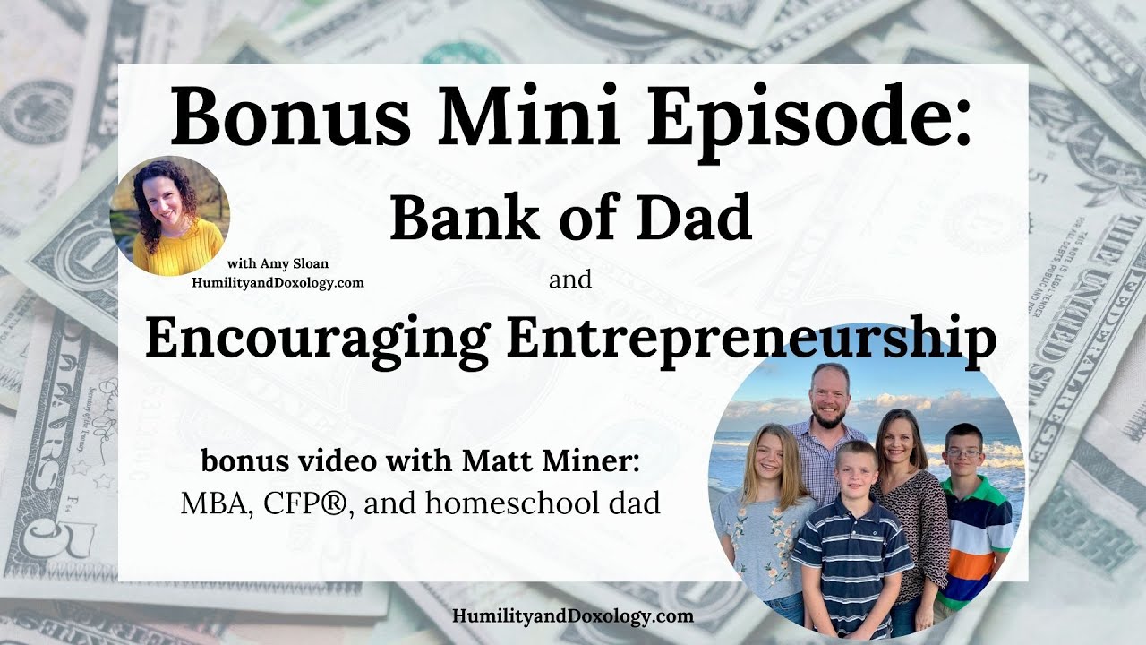 Bonus Mini Episode with Matt: Bank of Dad and Encouraging ...