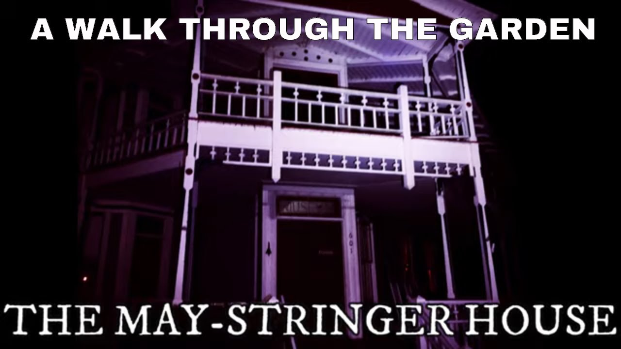 THE MAY-STRINGER HOUSE(A WALK AROUND THE OUTSIDE)CAMERA KEEPS PICKING ...