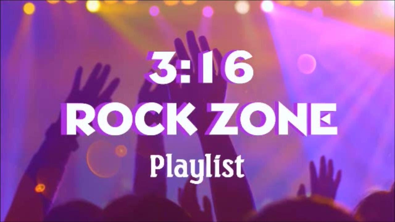 3:16 Rock Zone Playlist Intro - YouTube