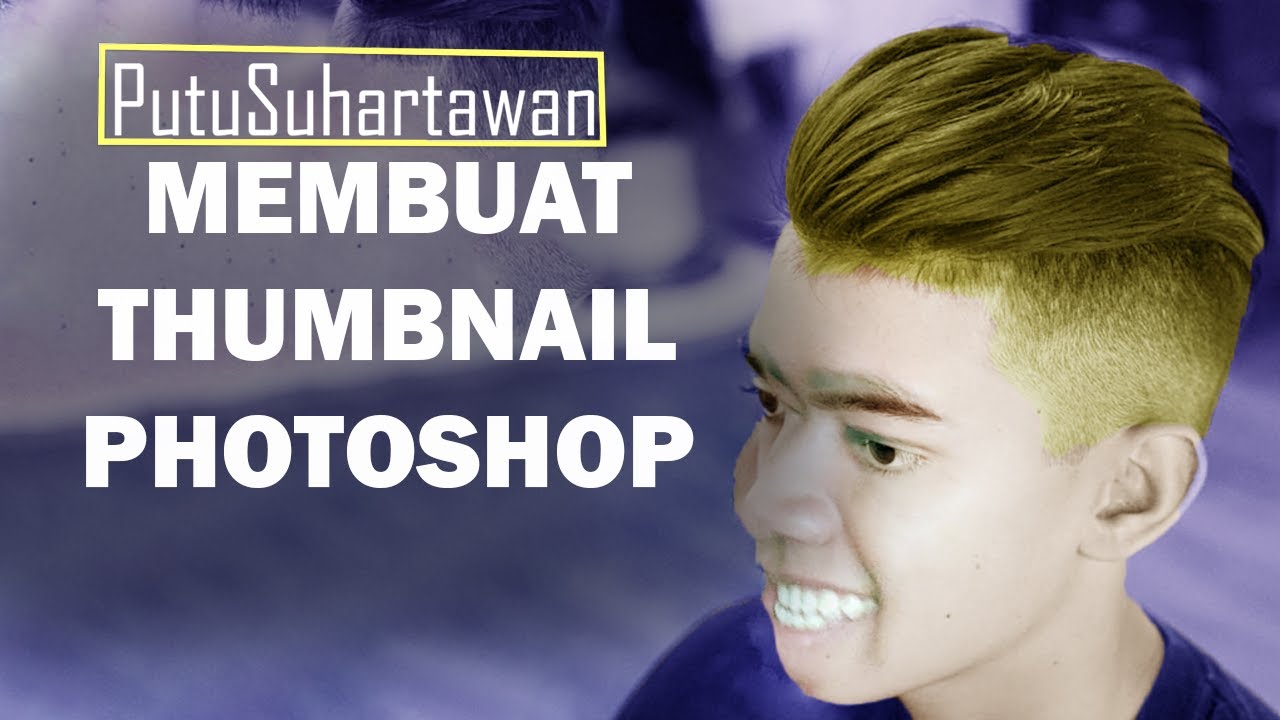 Cara Photoshop Membuat Thumbnail Unik Untuk Youtube - YouTube