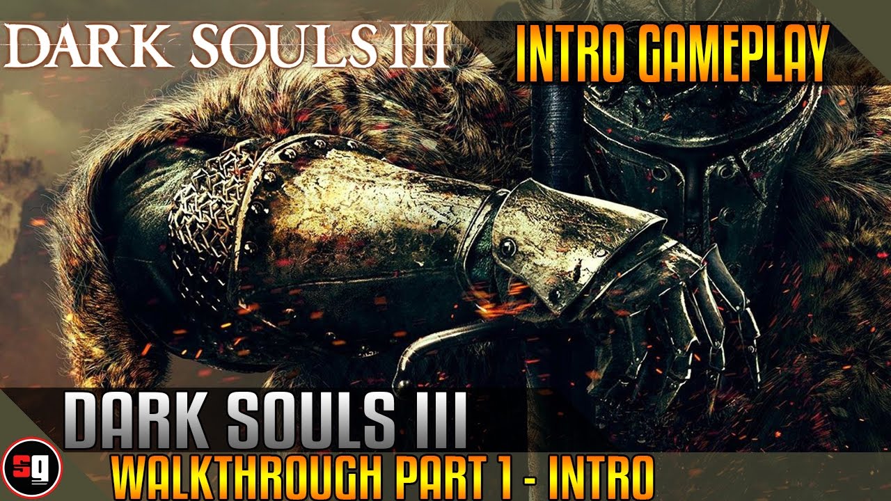Dark Souls 3 Walkthrough Part 1 - Intro - YouTube