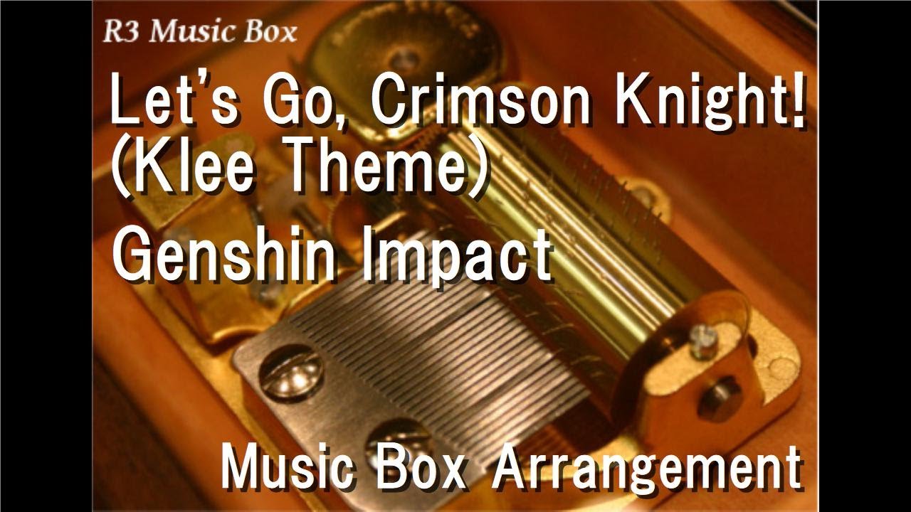 Let's Go, Crimson Knight! (Klee Theme)/Genshin Impact [Music Box] - YouTube