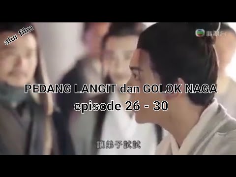 PEDANG LANGIT dan GOLOK NAGA (episode 26 - 30)