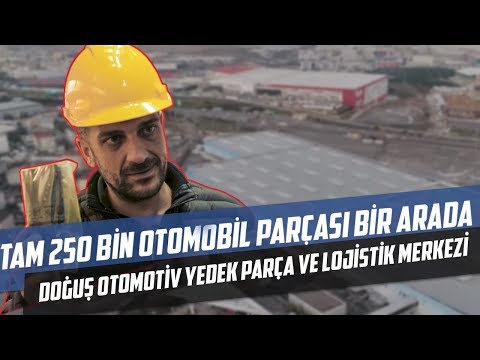 Tam 250 Bin Otomobil Parçası Bir Arada | Doğuş Otomotiv Yedek Parça ve Lojistik Merkezi