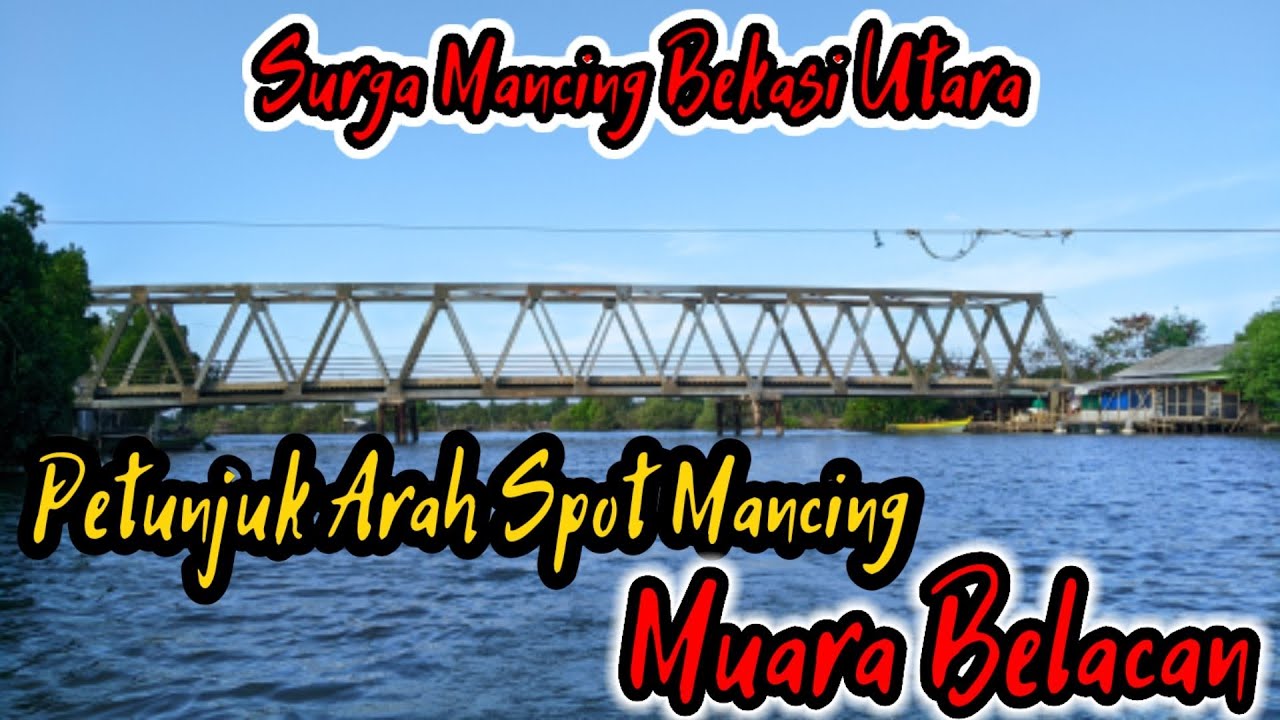 Spot Mancing Di Bekasi Utara | Rute Lengkap Ke Muara Belacan Bekasi ...