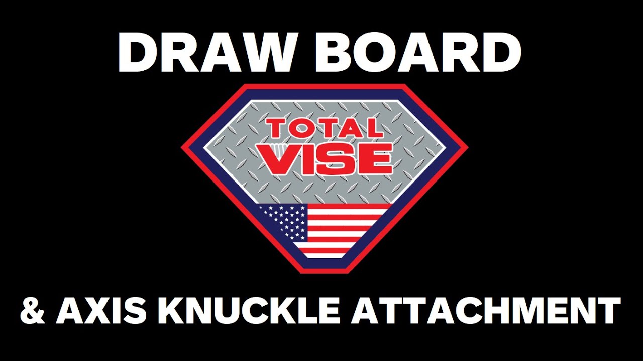 Total Vise Draw Board & Axis Knuckle Attachment - YouTube