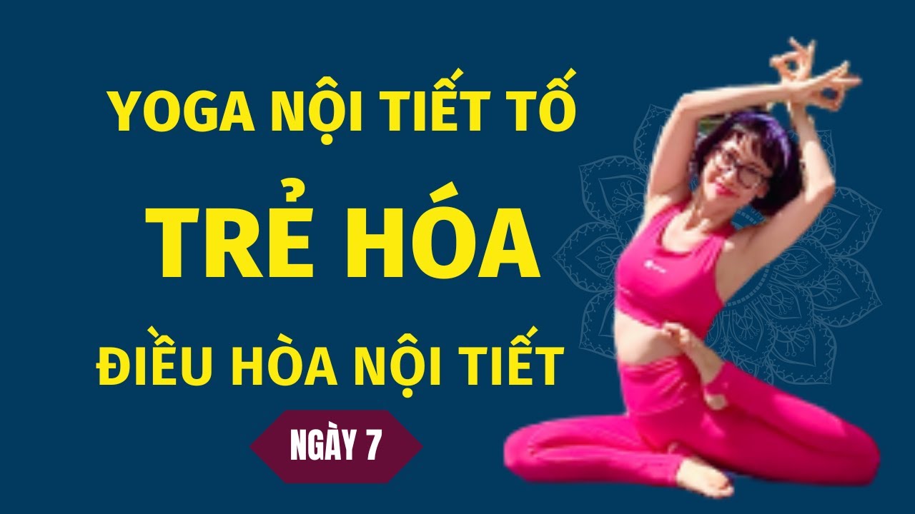 Yoga Nội Tiết Tố: Ngày 7 - Thư giãn sâu điều hòa nội tiết | Hằng Nga Yoga - YouTube
