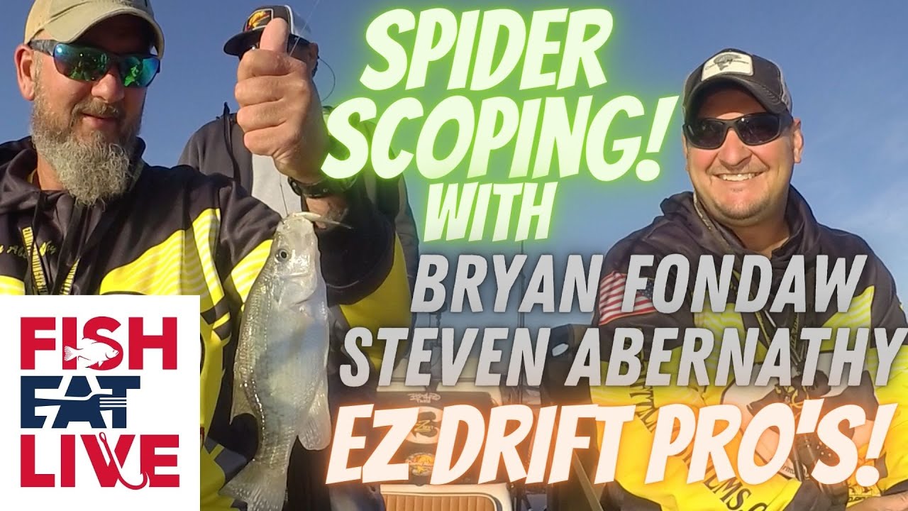 Spider Scoping with Steven Abernathy and Bryan Fondaw Fish Eat Live ...