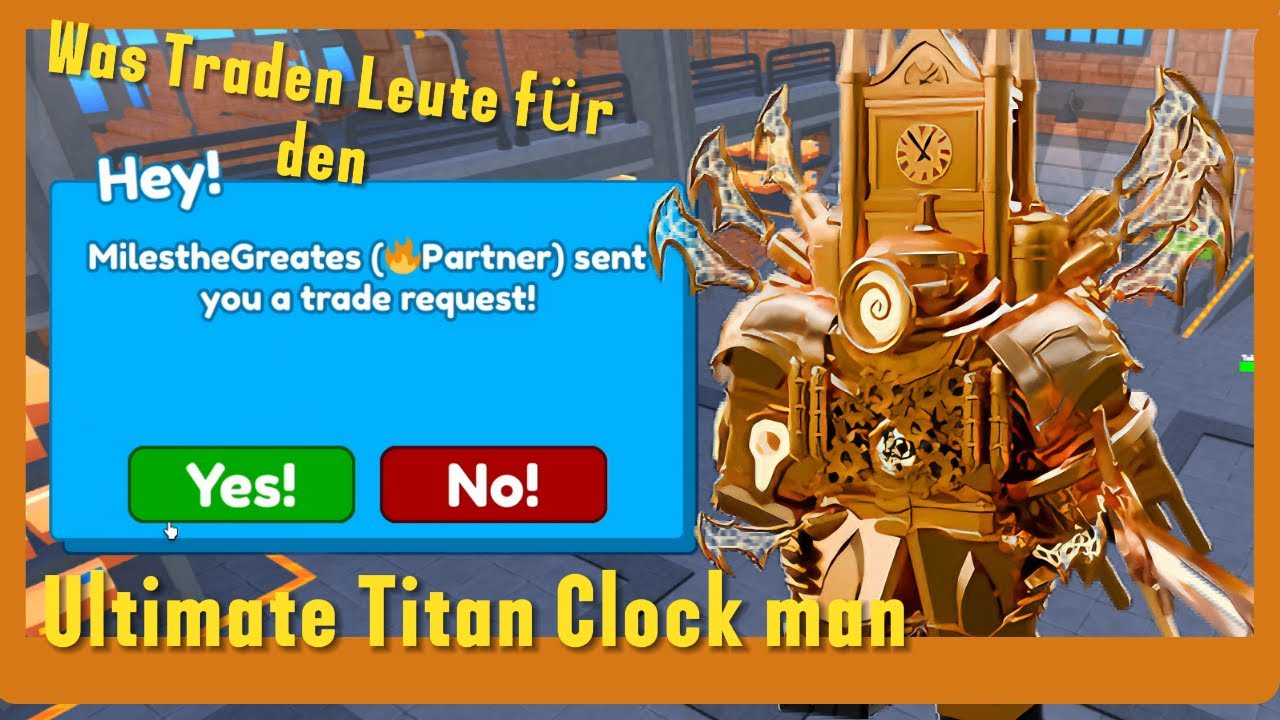 WAS TRADEN LEUTE FÜR DEN ULTIMATE TITAN CLOCK MAN - YouTube