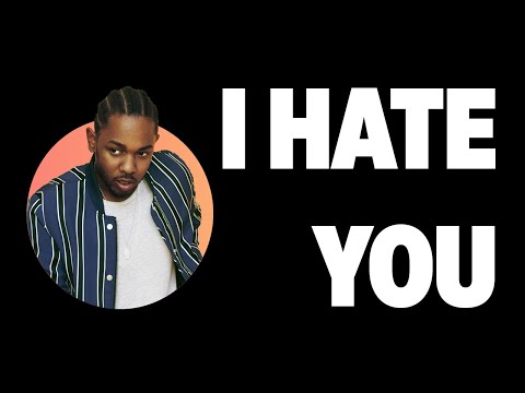 Kendrick Lamar - I Hate You Çeviri