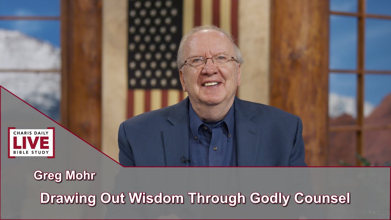Charis Daily Live Bible Study: Drawing Wisdom Through Godly Counsel ...