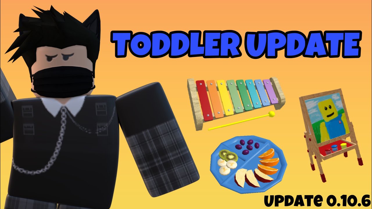 TODDLER UPDATE 0.10.6! - YouTube