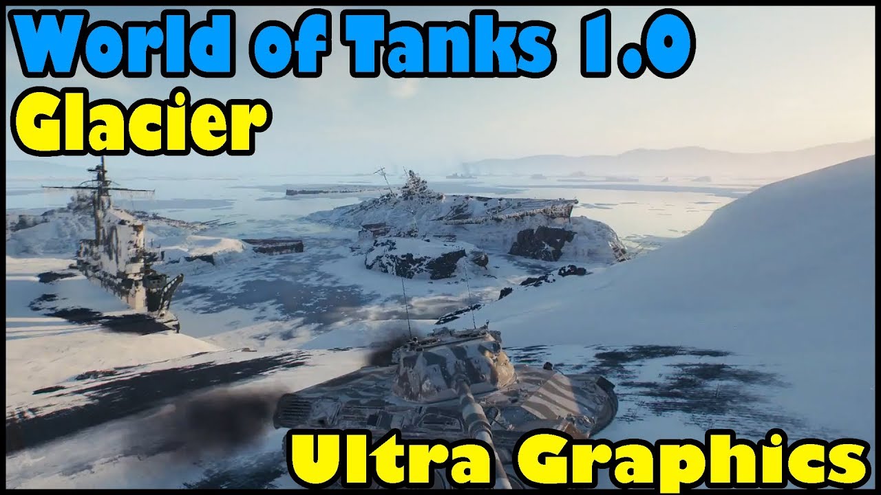 World of Tanks Glacier Map | Walkthrough With Fully Maxed Ultra ...