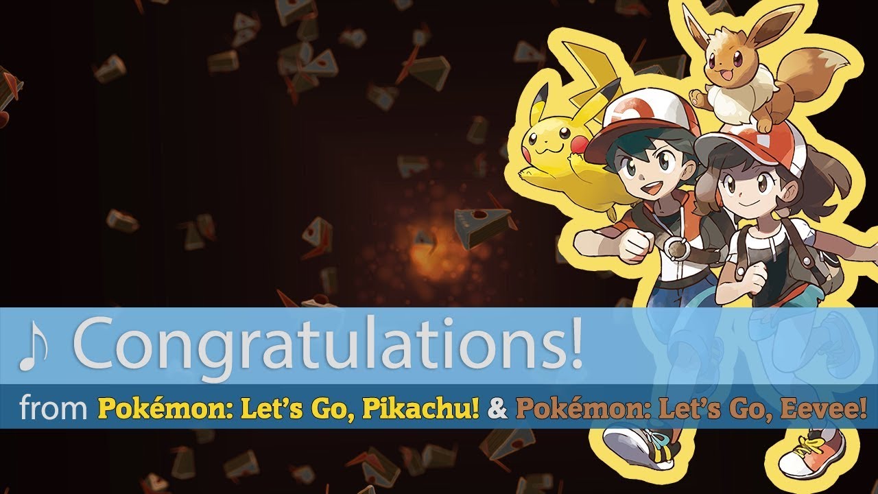 Congratulations! - Pokémon: Let's Go, Pikachu! and Pokémon: Let's Go ...