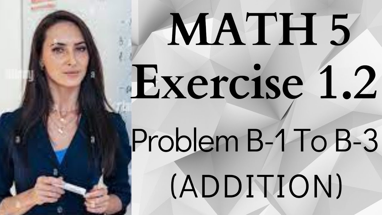 Mathematics | Class 5 | Exercise 1.2 | Question B-1 To B-3 | Addition ...