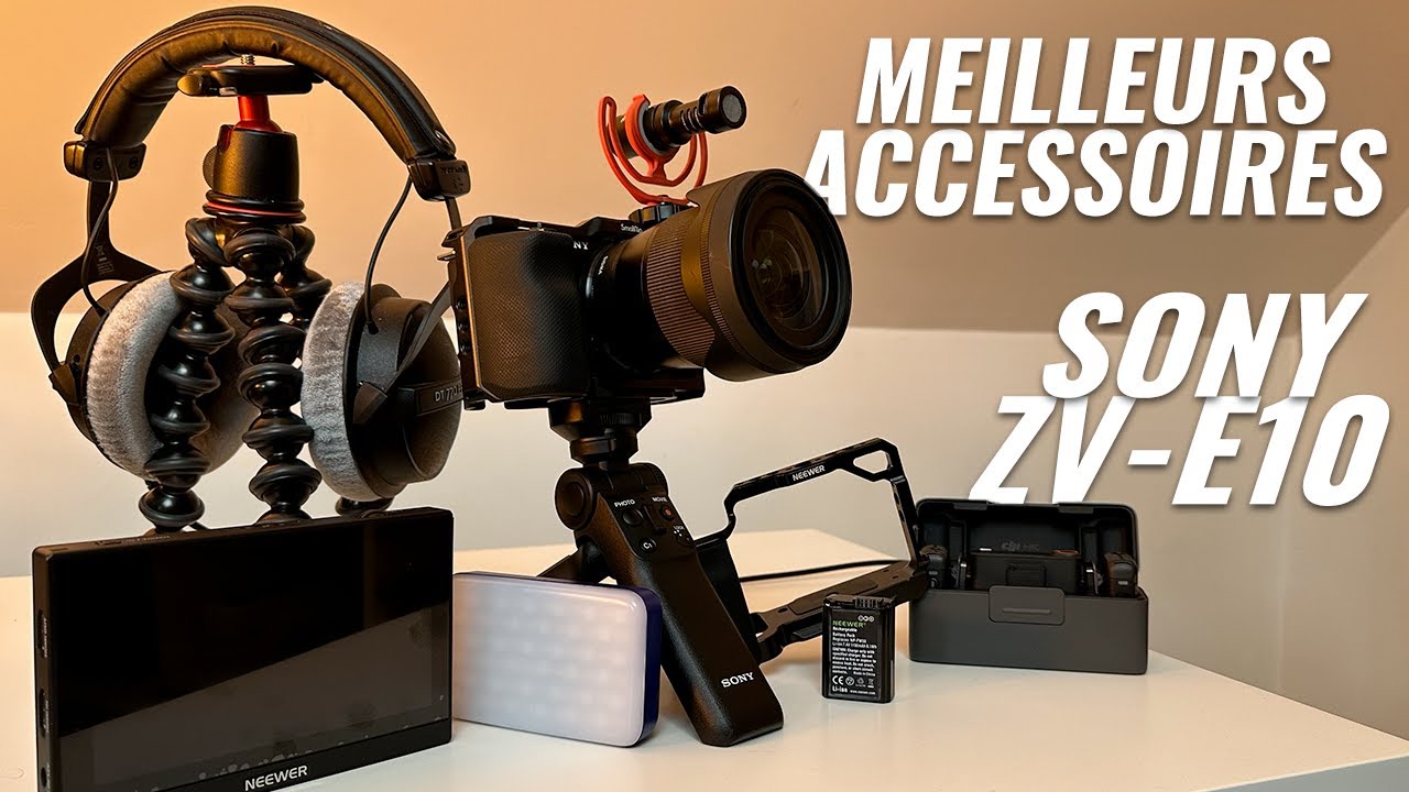 Les MEILLEURS ACCESSOIRES pour le SONY ZV-E10 ! - YouTube