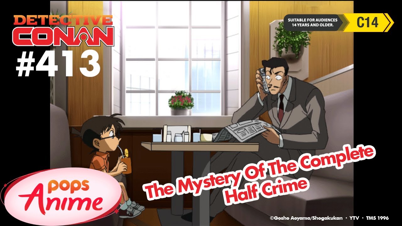 Detective Conan - Ep 413 - The Mystery Of The Complete Half Crime ...