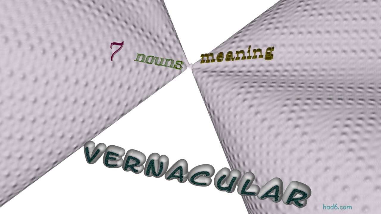 vernacular - 8 nouns which are synonym to vernacular (sentence examples ...