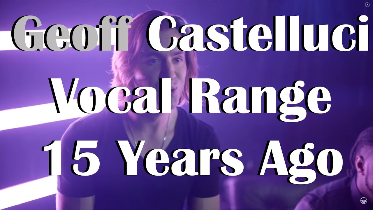 Geoff Castellucci Vocal Range 15 Years Ago | C2 - G#4 - YouTube