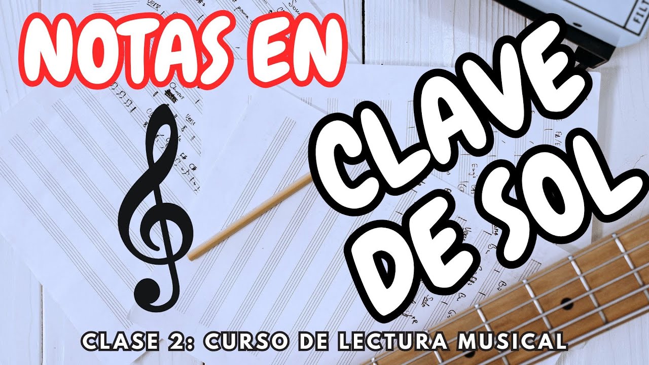 Notas en Clave de Sol - Clase 2 de Lectura Musical - YouTube