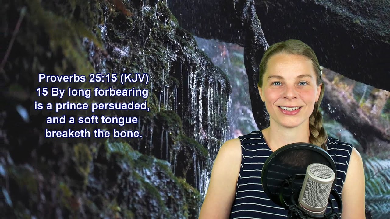 Proverbs 25:15 KJV - The Mouth - Scripture Song - Proverbs 25:15 - Bible Portal