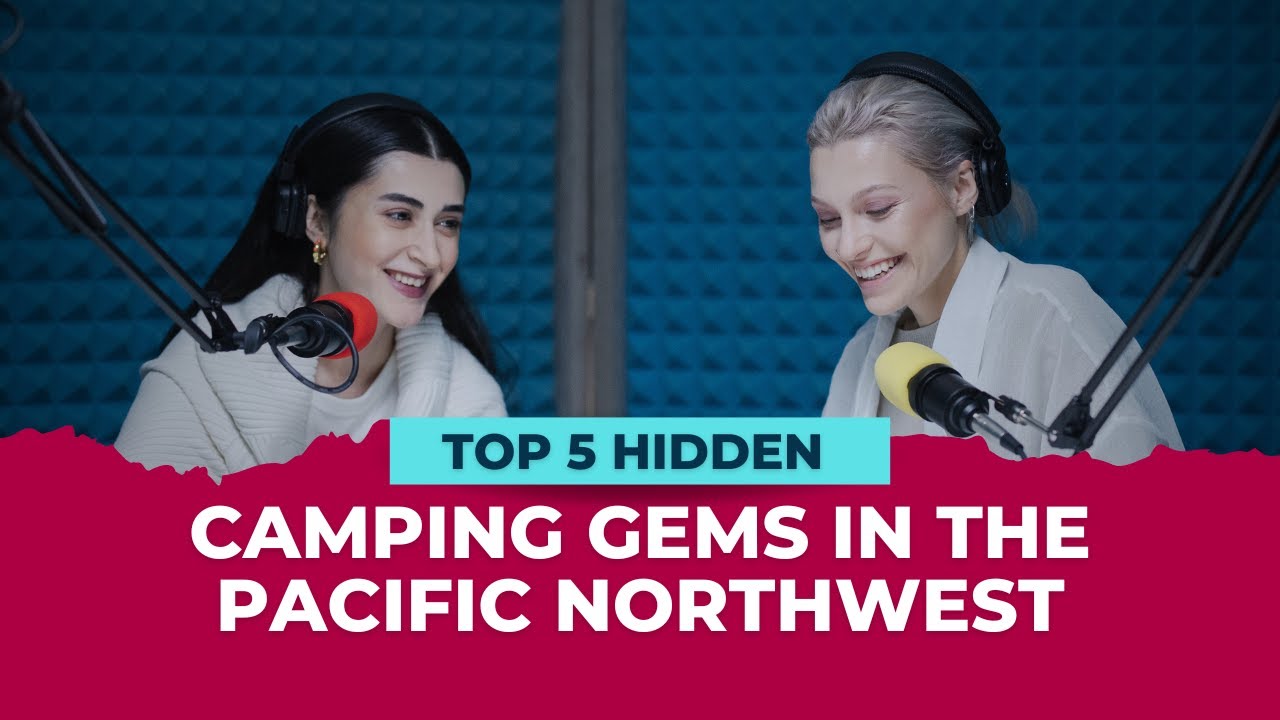 Top 5 Hidden Camping Gems in the Pacific north-west (US) - YouTube