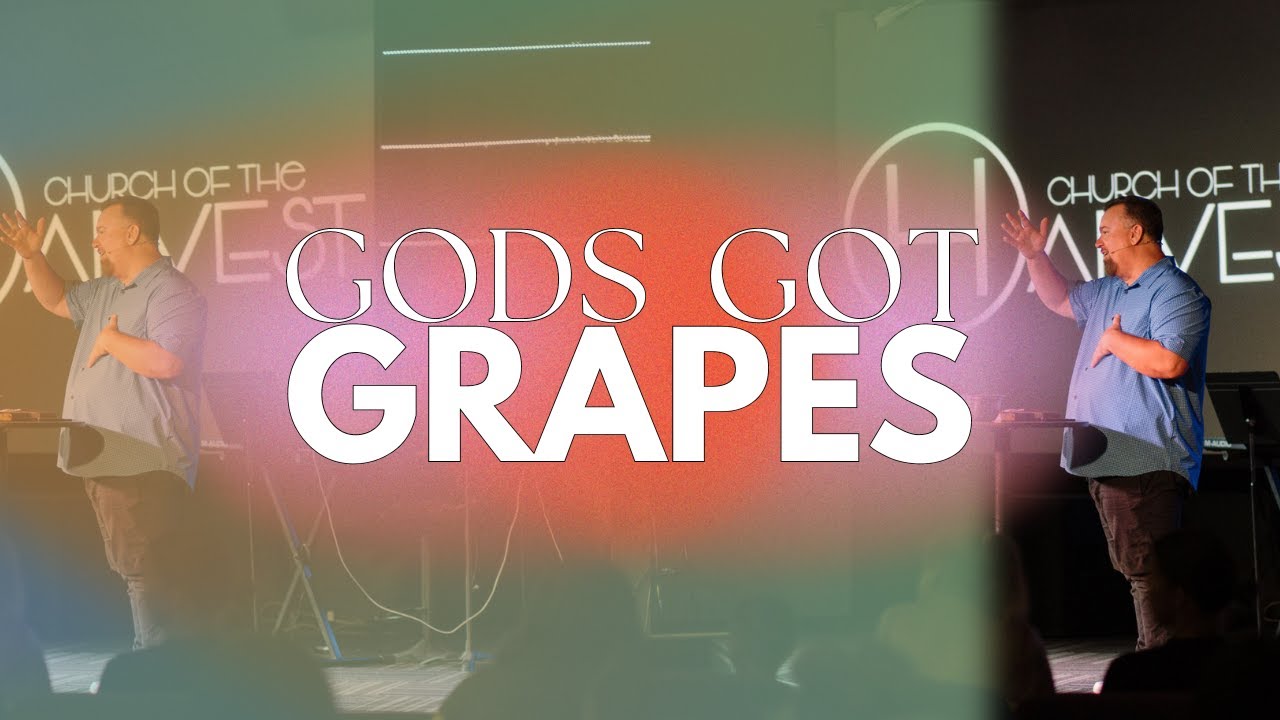 "God's Got Grapes" Part 1 - YouTube