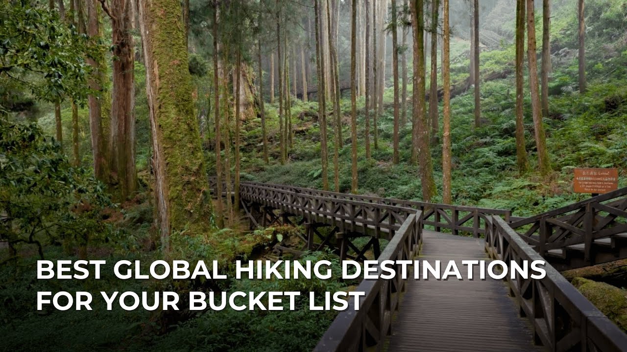 Best Global Hiking Destinations for Your Bucket List - YouTube