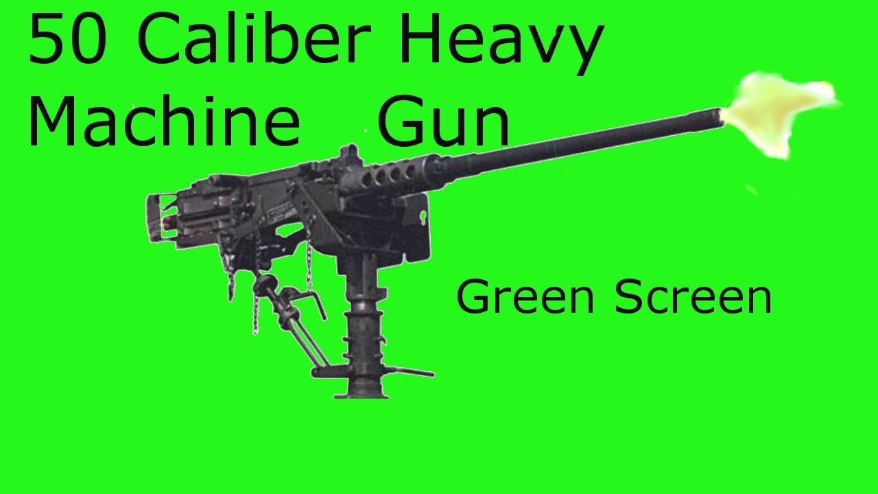 Heavy Machine Gun 50 Caliber green screen with authentic sound - YouTube
