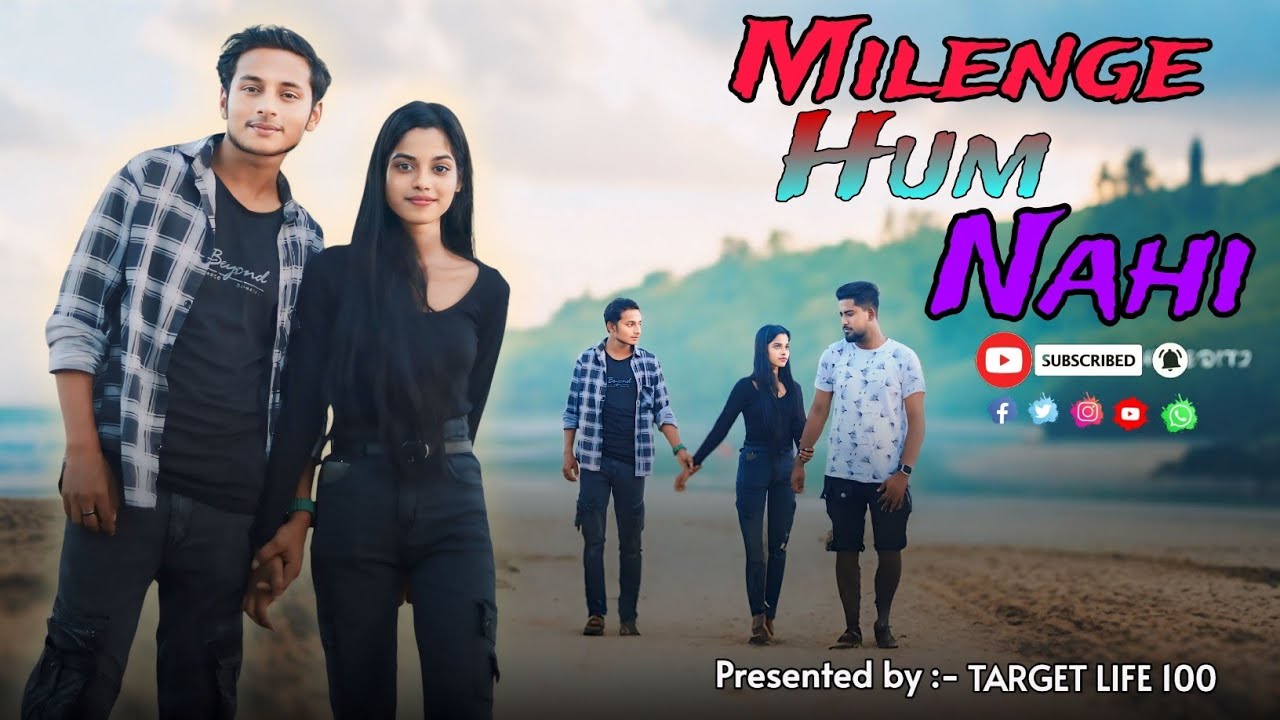 Milenge Hum Nahi // Heart Touching Love Story // Target Life 0100 ...