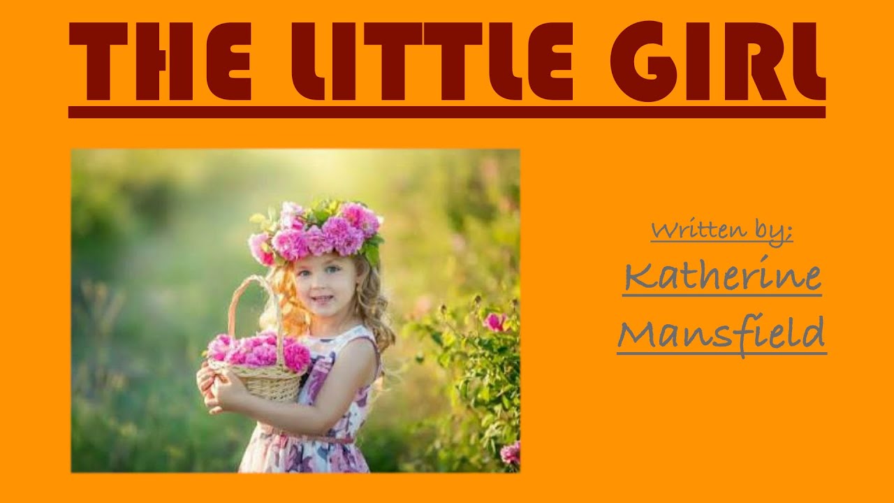 THE LITTLE GIRL by KATHERINE MANSFIELD: Readymade notes explained in ...