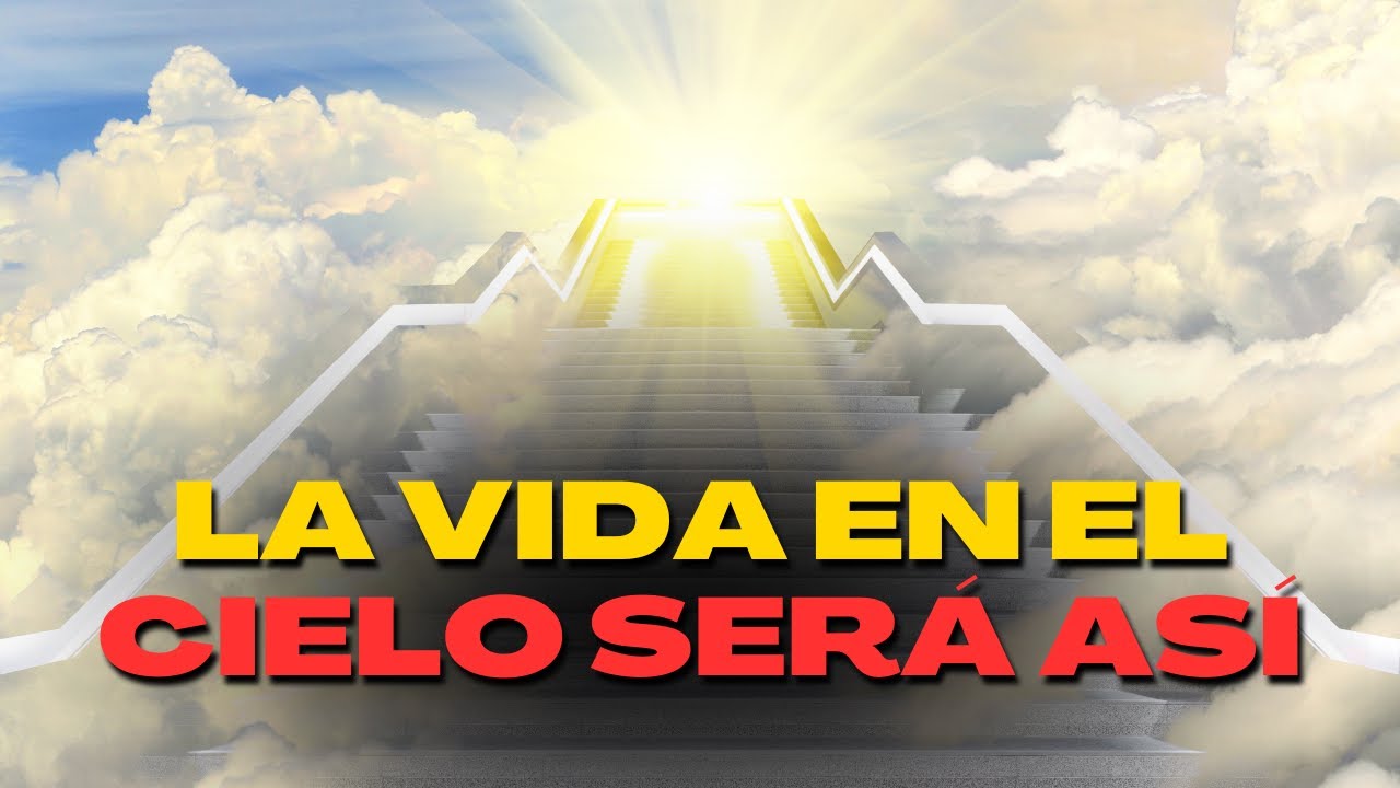 IMPRESIONANTE descripción de cómo será el CIELO y lo que haremos allí ...