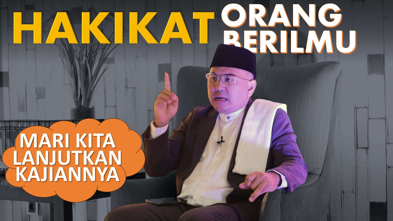 DZA 'IZZA INTELEKSIA EPS. 18 - Hakikat Orang Berilmu - YouTube